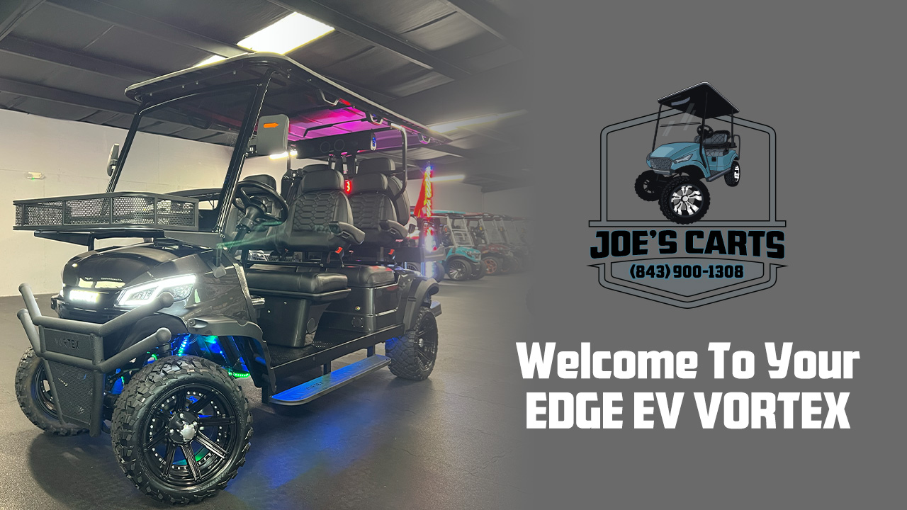 Welcome To Your New Edge EV VORTEX Series Cart!